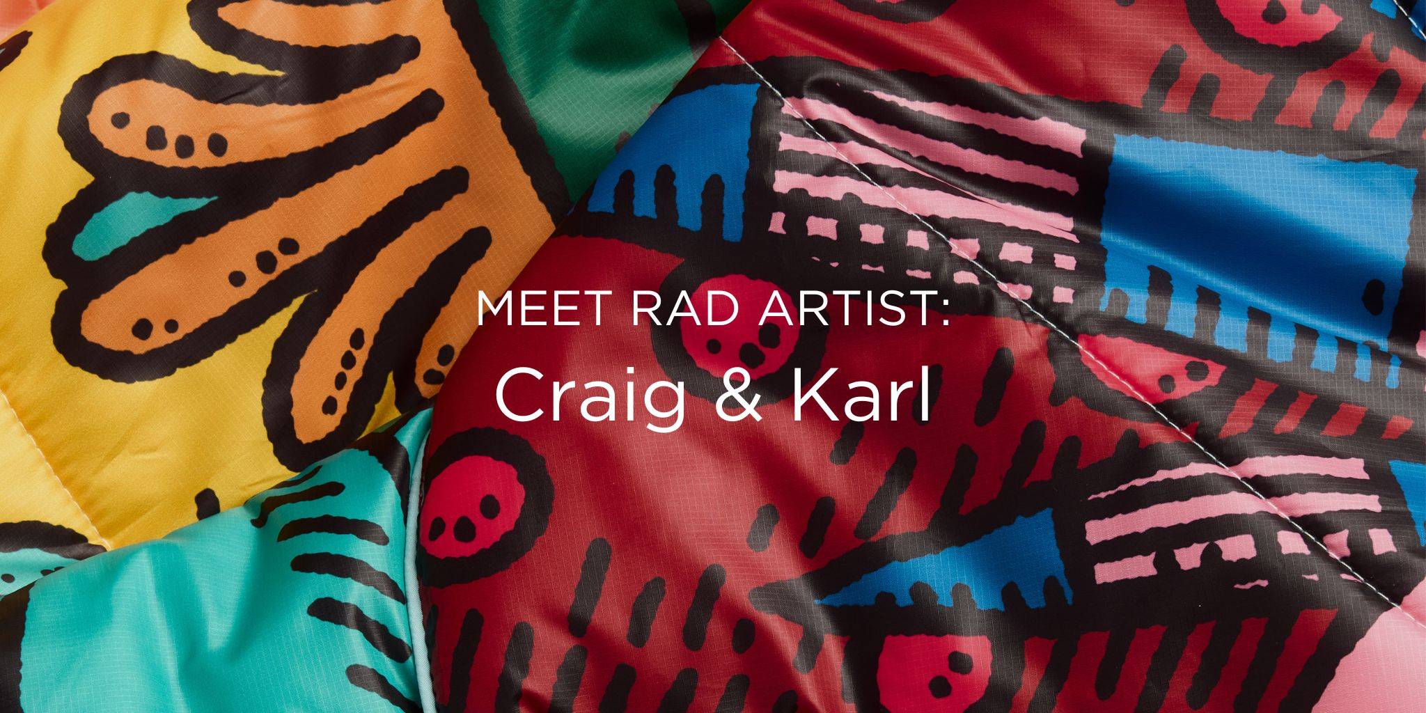 Meet RAD Artists: Craig & Karl – Rumpl
